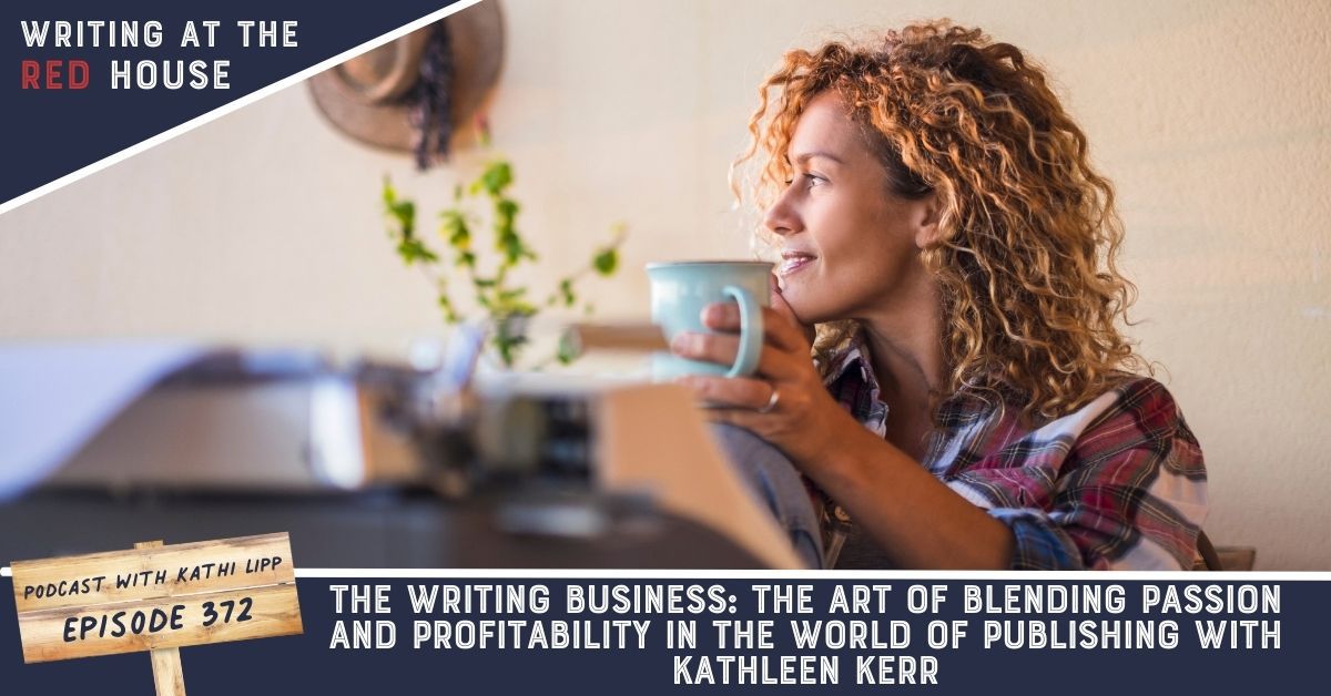 372 The Writing Business: The Art of Blending Passion and Profitability in the World of ...